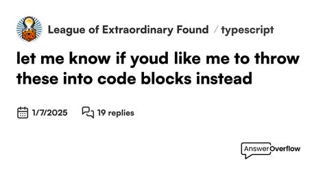 Let Me Know If Youd Like Me To Throw These Into Code Blocks Instead League Of Extraordinary