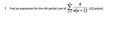 solved 7 find an expression for the nth partial sum of