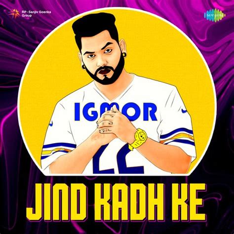 Jind Kadh Ke Song Download From Jind Kadh Ke Jiosaavn