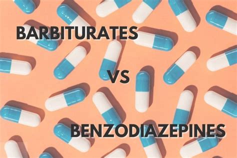 Barbiturates Vs Benzodiazepines Whats The Difference