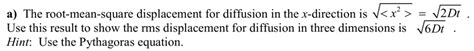 Solved A The Root Mean Square Displacement For Diffusion In