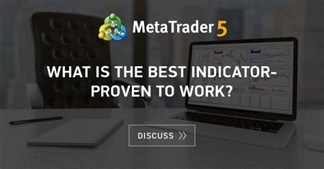 What Is The Best Indicator Proven To Work Indices Mql4 And