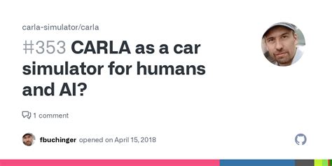 CARLA As A Car Simulator For Humans And AI Issue Carla Simulator Carla GitHub