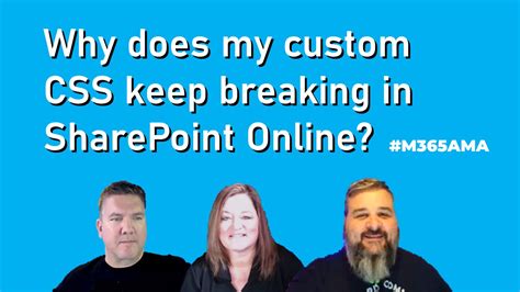 Why Does My Custom Css Keep Breaking In Sharepoint Online M365ama