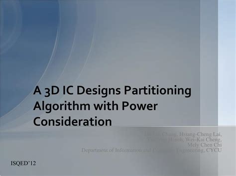 ppt a 3d ic designs partitioning algorithm with power consideration