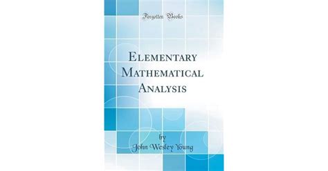 Elementary Mathematical Analysis By John Wesley Young
