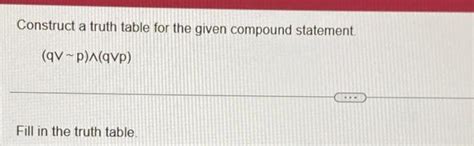 solved construct a truth table for the given compound