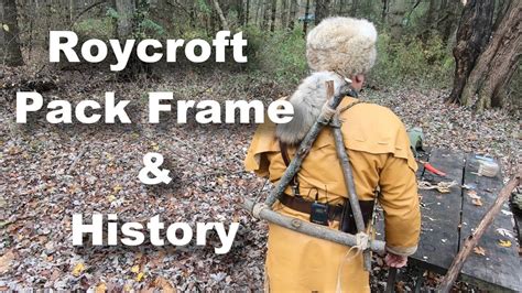 Roycroft Pack And History Bushcraft Youtube
