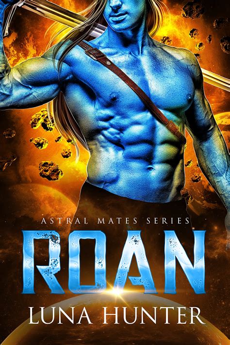 Roan Astral Mates Book 4 By Luna Hunter Goodreads