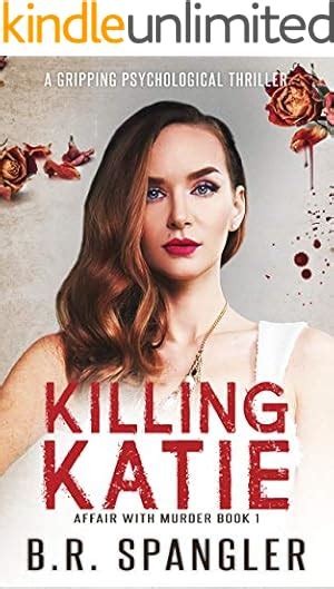 Killing Katie An Addictive Psychological Thriller Packed