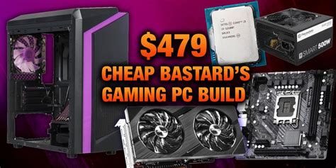 479 Cheap Bastards Gaming Pc Build Guide February 2024 Gamersnexus