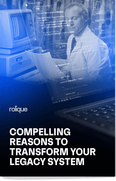 compelling reasons to transform your legacy system rolique