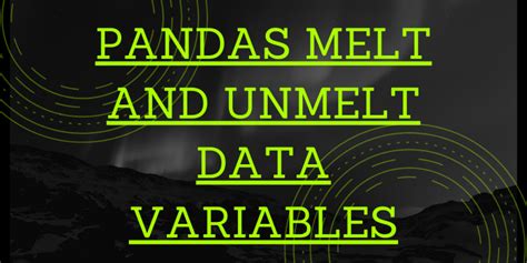 Melt And Unmelt Data Using Pandas Melt And Pivot Function Askpython