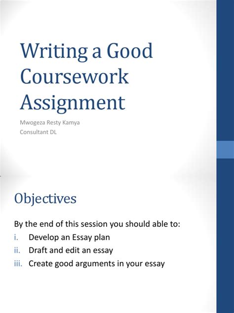 A Guide To Writing Effective Coursework Assignments Developing Strong Structure Arguments And