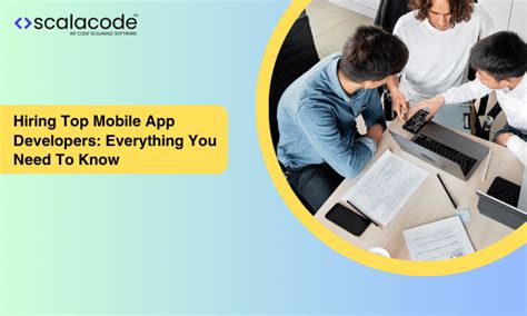 hiring top mobile app developers everything you need to know