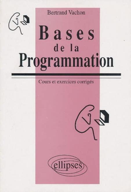 Bases De La Programmation Cours Et Exercices