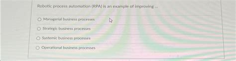 Solved Robotic Process Automation RPA Is An Example Of Chegg