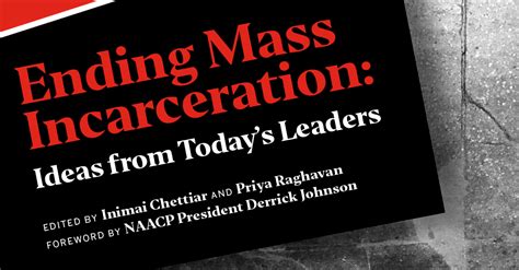 Ending Mass Incarceration Ideas From Todays Leaders Brennan Center