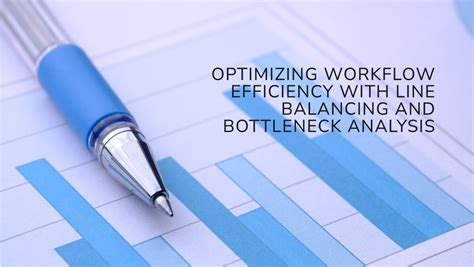 Optimizing Workflow Efficiency A Guide To Line Balancing And