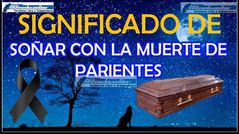 Soñar Con La Muerte De Parientes ¿qué Significa Este Sueño 🥇 El