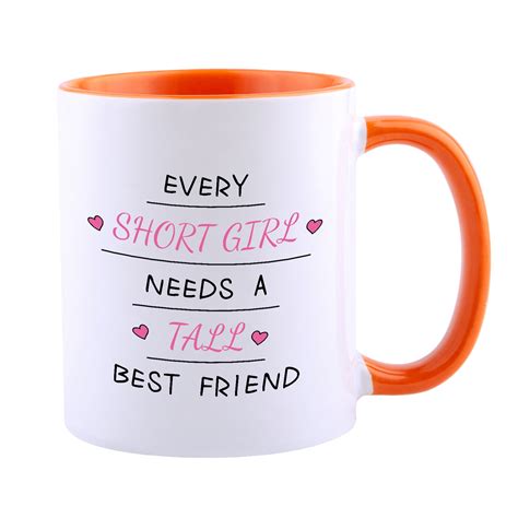 Best Friends Coffee Mug For Women Every Short Girl Needs A Tall Best