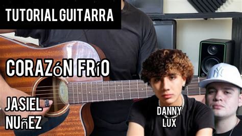 Corazón Frío Jasiel Nuñez X Dannylux Tutorial Guitarra Acordes