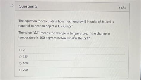 Solved The Equation For Calculating How Much Energy E In