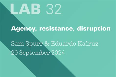 Parlour Lab 32 Agency Resistance Disruption Architectureau