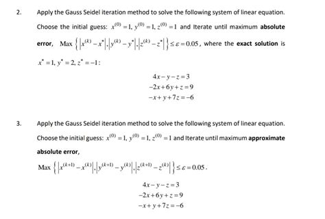 Solved Apply The Gauss Seidel Iteration Method To Solve The Chegg