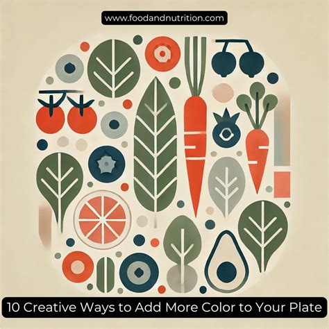 Creative Ways To Add More Color To Your Plate Food Nutrition