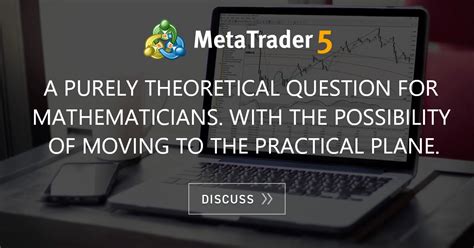 A Purely Theoretical Question For Mathematicians With The Possibility Of Moving To The