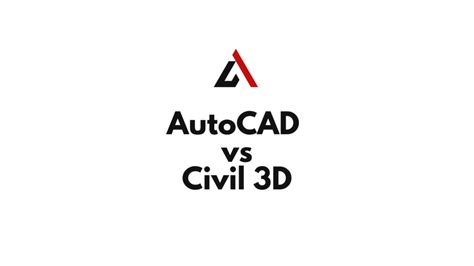Autocad Vs Civil 3d Key Differences For Civil Engineering And Infrastructure Projects