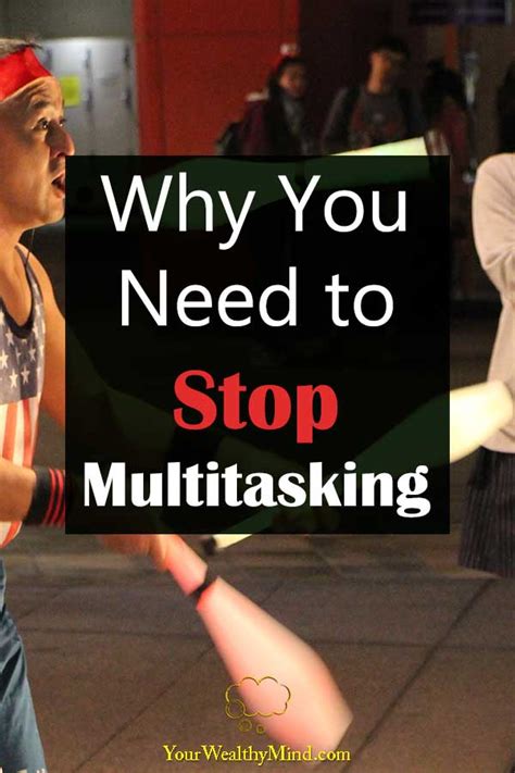 Why You Need To Stop Multitasking Your Wealthy Mind
