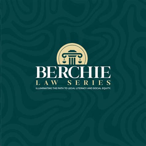 The Berchie Law Series We Are Pleased To Unveil The Berchie Law Series