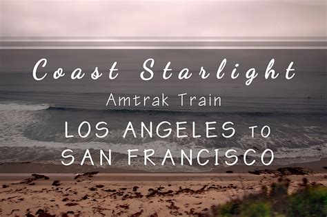Coast Starlight Train From La To San Francisco