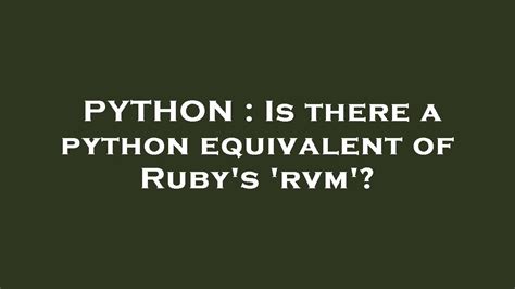 python is there a python equivalent of ruby s rvm youtube