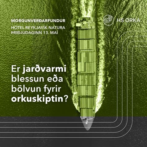 Jarðvarminn Og Orkuskiptin 🌿 🔸 Heitt Vatn Og Raforka Frá… Hs Orka