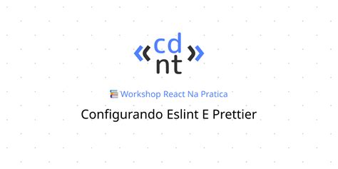 Configurando Eslint E Prettier React Na Prática