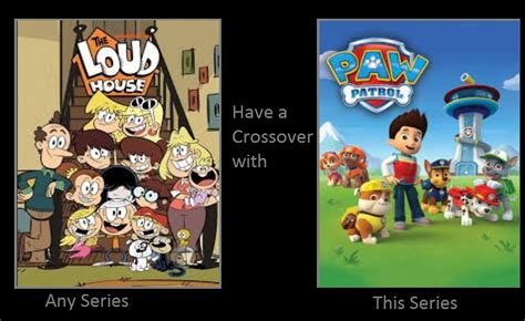 What If The Loud House Have A Crossover With Paw P By 2000bonniedelvia