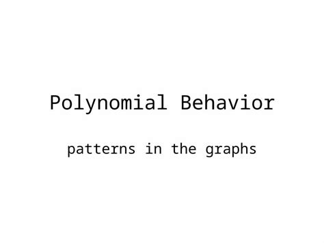 Ppt Polynomial Behavior Patterns In The Graphs Warm Up List And Name