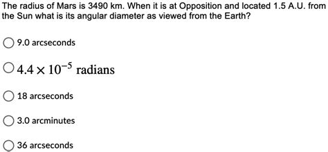 the radius of mars is 3490 km when it is at opposition and located 15