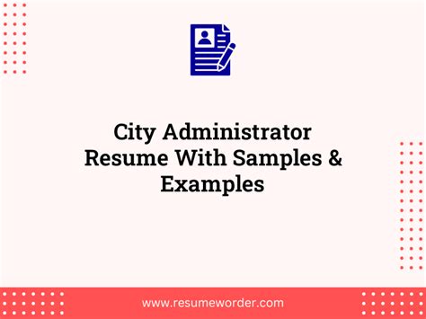 City Administrator Resume With Samples And Examples Resumeworder