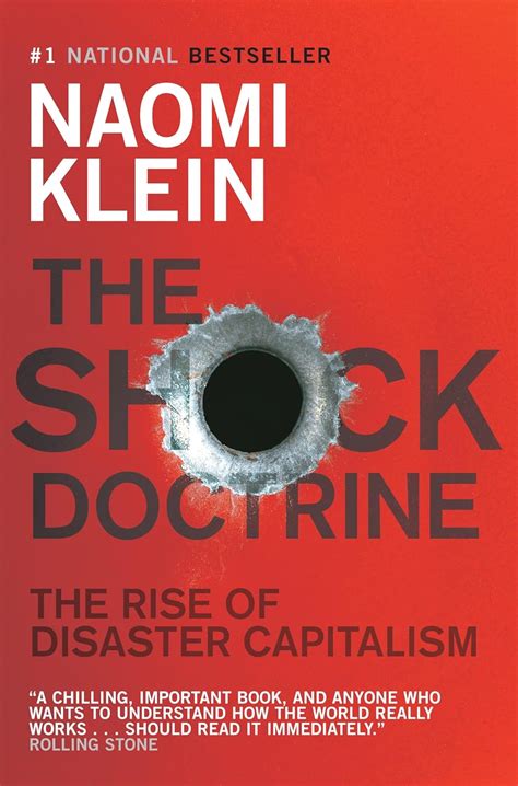The Shock Doctrine The Rise Of Disaster Capitalism