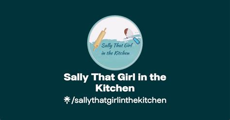 Sally That Girl In The Kitchen Twitter Instagram Tiktok Linktree