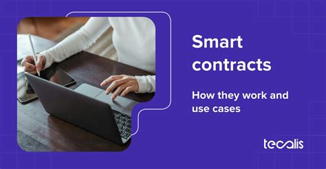 What Are Smart Contracts How They Work And Use Cases Tecalis
