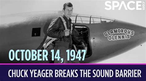 Chuck Yeager First Person To Break The Sound Barrier Space The Bell