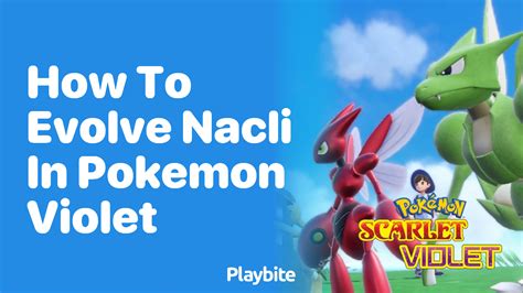 How To Evolve Nacli In Pokemon Violet Playbite