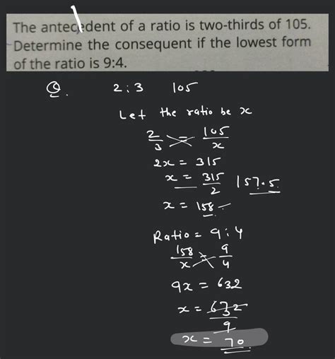 The Antecedent Of A Ratio Is Two Thirds Of 105 Determine The Consequent
