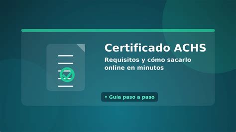 Certificado De Achs Requisitos Y Cómo Sacarlo Online Certificados