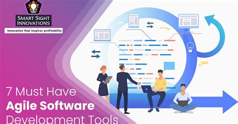 7 Must Have Agile Software Development Tools Smart Sight Innovations